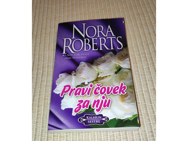 Pravi čovek za nju - Nora Roberts (NOVO)