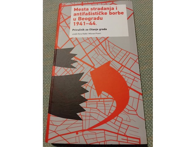 Mesta stradanja i antifašističke borbe u Beogradu 1941-