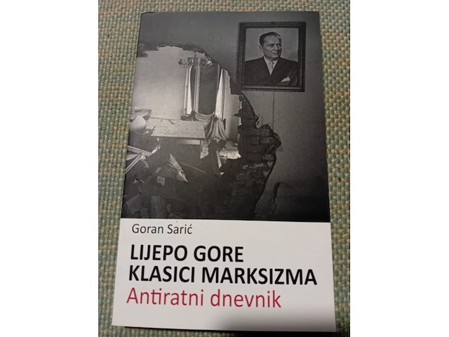 Goran Sarić Lijepo gore klasici Marksizma