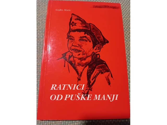 Gojko Matić Ratnici od puške manji