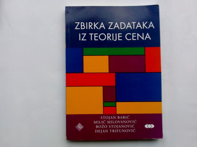 Zbirka zadataka iz teorije cena, S.Babić, cid EF UB