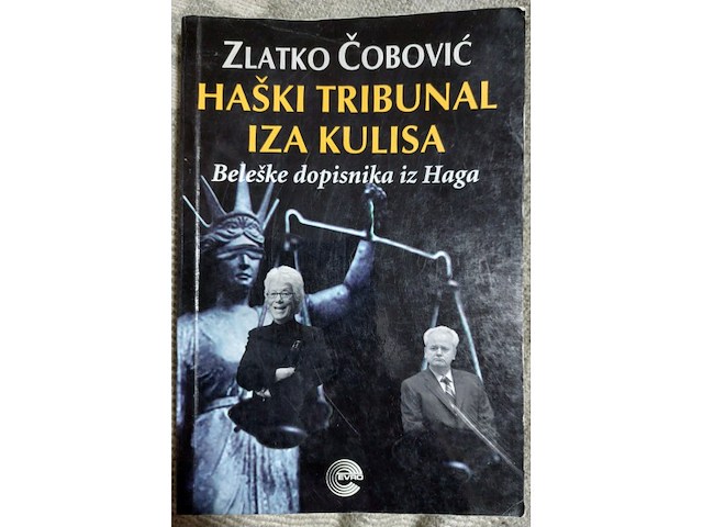 Haški tribunal iza kulisa- Zlatko Čobović