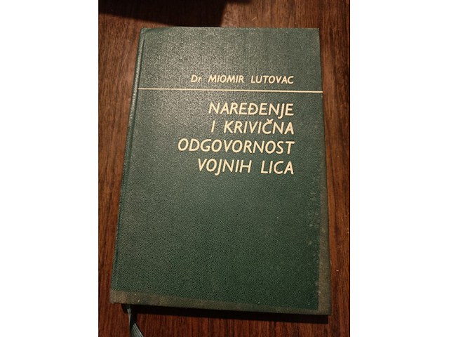 Naređenje i krivična odgovornost vojnih lica Dr Miomir