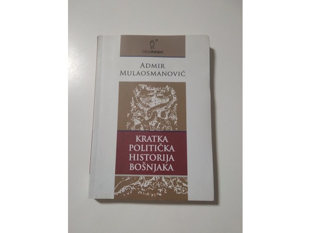 Kratka politička historija Bošnjaka Admir Mulaosmanović