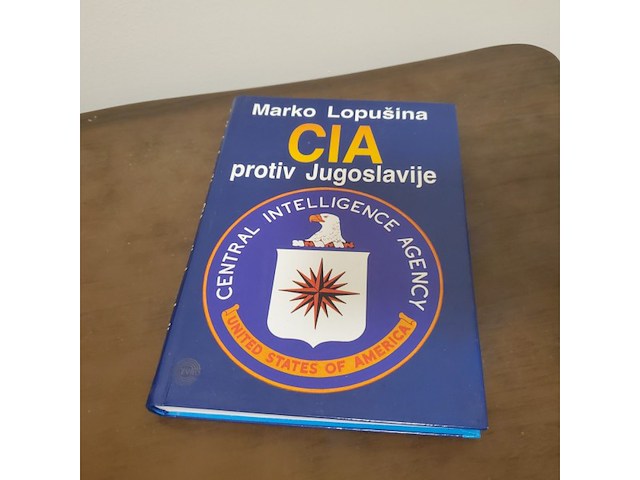 Marko Lopusina - CIA protiv Jugoslavije