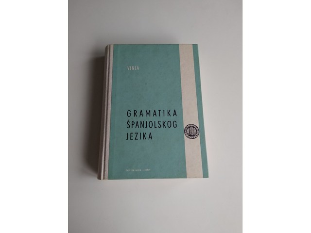 GRAMATIKA ŠPANJOLSKOG JEZIKA - Vojmir Vinja