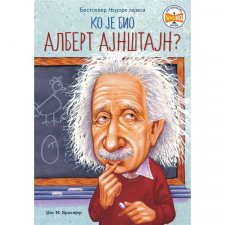 Ko je bio Albert Ajnštajn? - Džes M. Bralijer