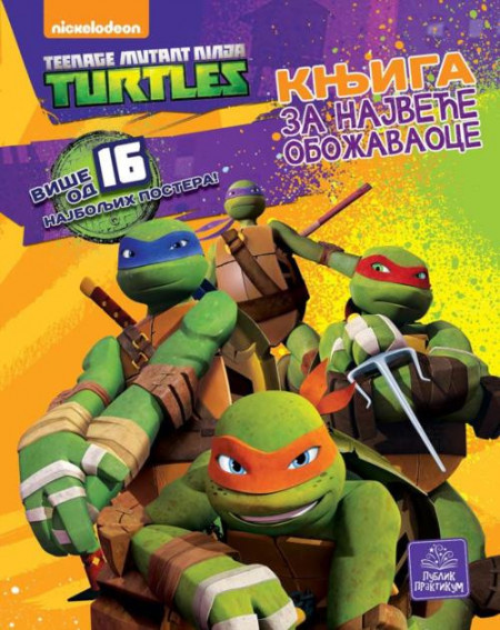 TMNT - Knjiga za najveće obožavaoce - Nickelodeon