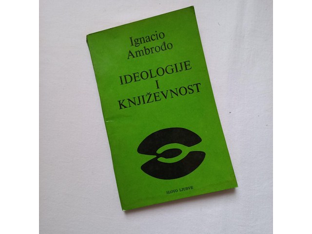 IDEOLOGIJE I KNJIZEVNOST - Ignacio Ambrodjo