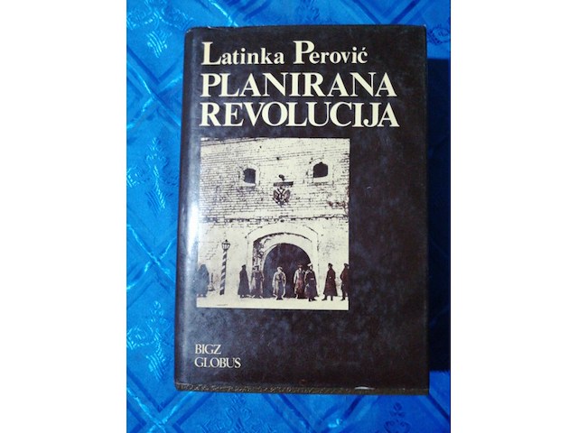 Latinka Perović: PLANIRANA REVOLUCIJA