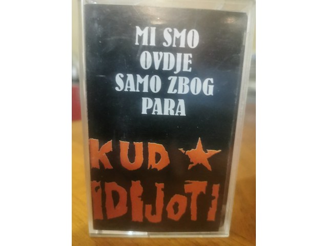 KUD Idijoti-Mi smo ovde samo zbog para