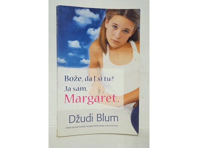 BOŽE DA L’ SI TU ? JA SAM MARGARET - Džudi Blum