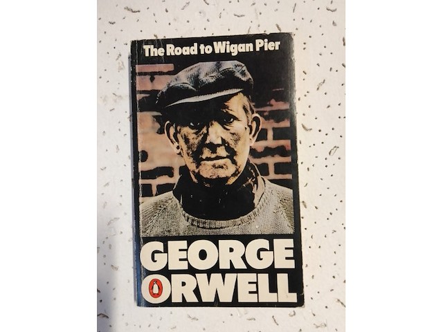 The Road to Wigan Pier by George Orwell