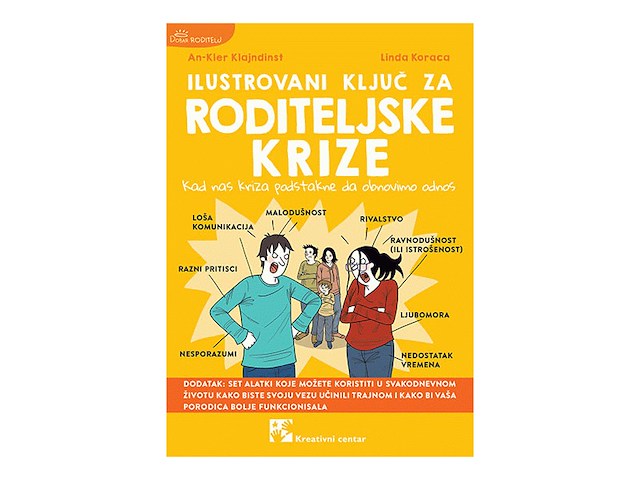 Ilustrovani ključ za roditeljske krize: Kad nas kriza podstakne da obnovimo odnos