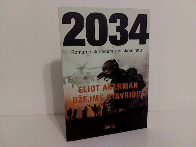 2034 - Eliot Akerman Džejms Stavridis NOVO