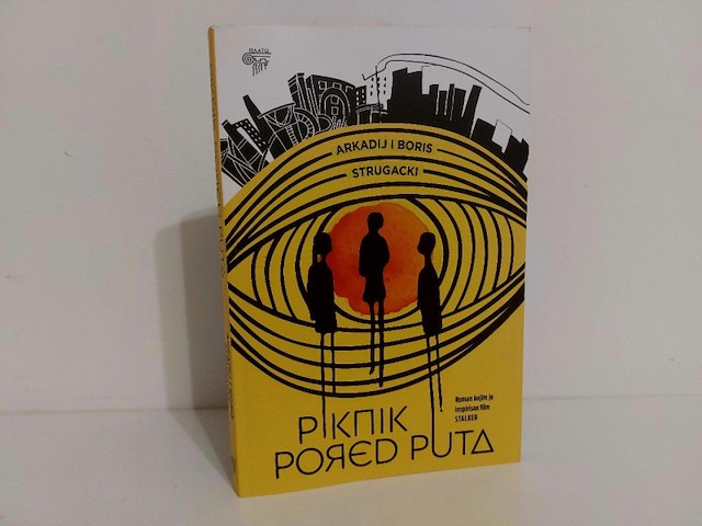 Piknik pored puta - Arkadij i Boris Strugacki NOVO