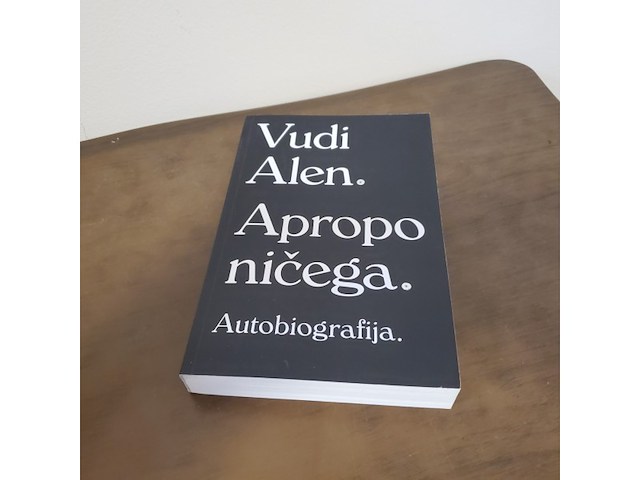 Vudi Alen - Apropo nicega (KAO NOVA)