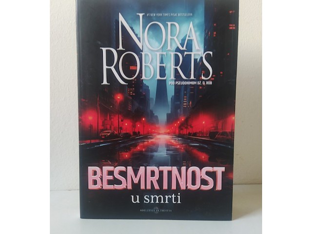 ** BESMRTNOST u smrti - NORA ROBERTS ** - N O V O