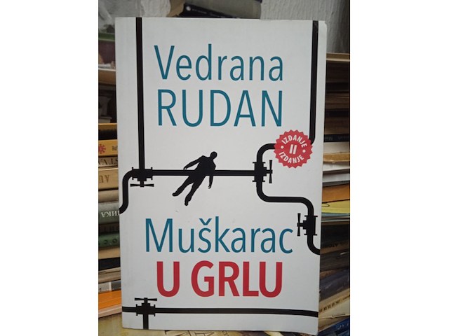 MUŠKARAC U GRLU - Vedrana Rudan