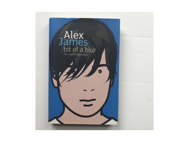 Alex James - Bit of a Blur