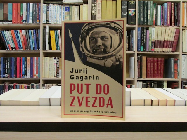 PUT DO ZVEZDA - JURIJ GAGARIN