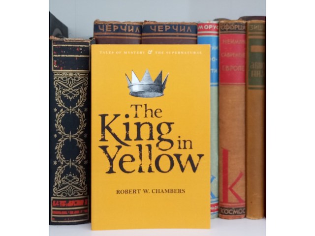 THE KING IN YELLOW Robert W. Chambers