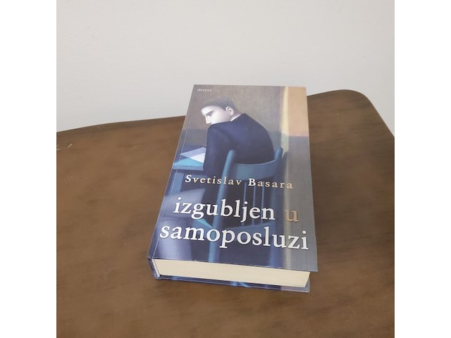 Svetislav Basara - Izgubljen u samoposluzi