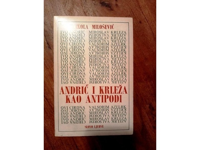 Andric i Krleza kao antipodi   -- Nikola Milosevic