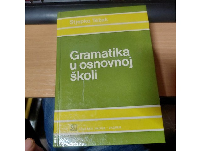 r5 Težak Stjepko - GRAMATIKA U OSNOVNOJ ŠKOLI