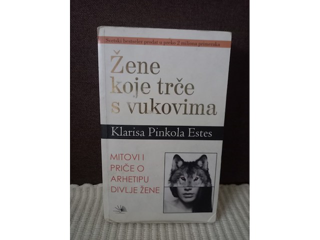 ZENE KOJE TRCE S VUKOVIMA - Larisa Pinkoa Estes