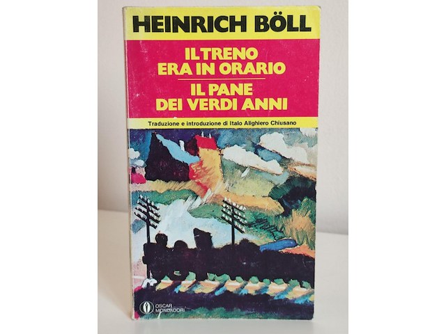 Il treno era in orario Il pane dei verdi anni - H. Boll