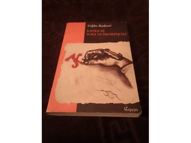 Kafka se igra sa Škorpiom  -Veljko Radović