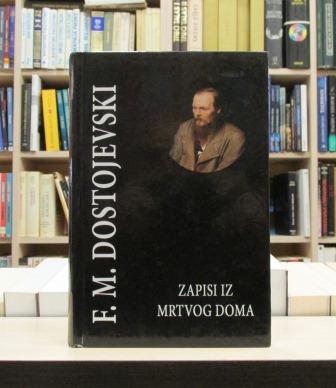 ZAPISI IZ MRTVOG DOMA – FJODOR M. DOSTOJEVSKI