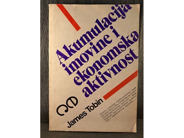 AKUMULACIJA IMOVINE I EKONOMSKA AKTIVNOST - James Tobin