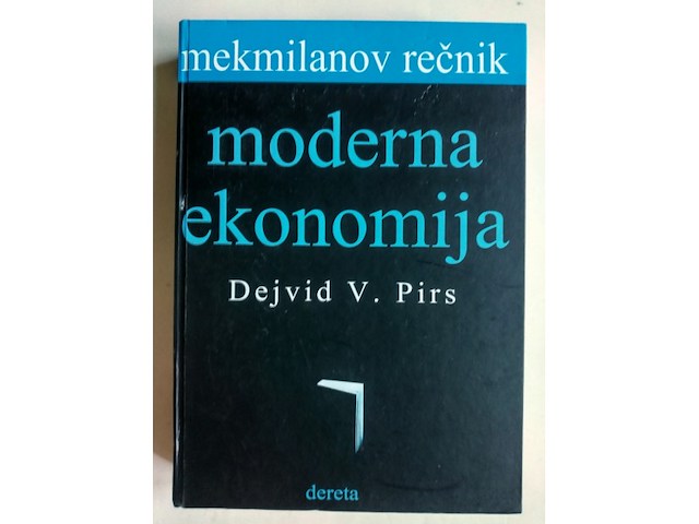 Dejvid V. Pirs, MODERNA EKONOMIJA (MEKMILANOV REČNIK)