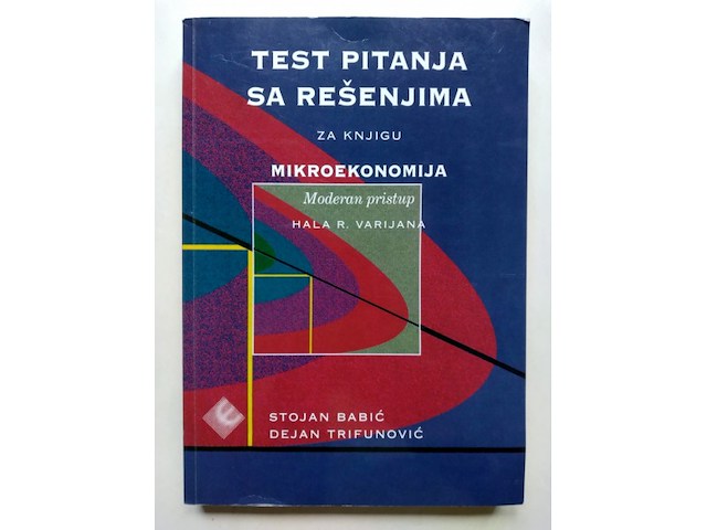 MIKROEKONOMIJA - MODERAN PRISTUP: TEST PITANJA SA REŠ.