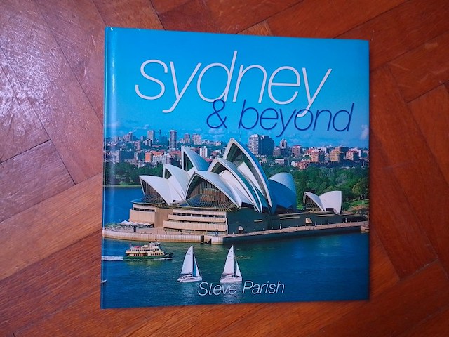 sydney &;;; beyond  Steve Parish PUBLISHING