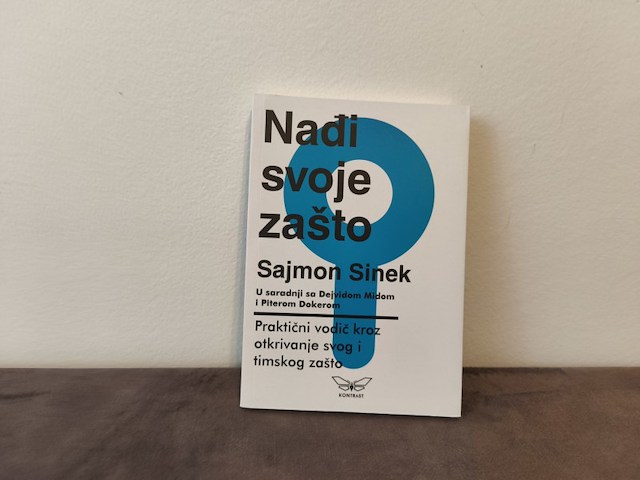 Nađi svoje zašto - Sajmon Sinek