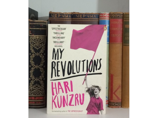 MY REVOLUTIONS Hari Kunzru