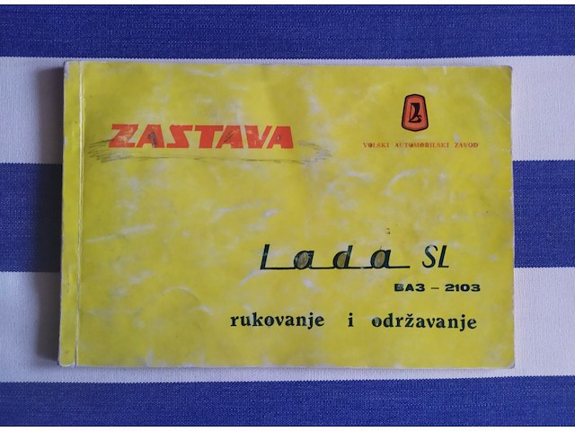 Zastava Lada SL Vaz - 2103  rukovanje i održavanje