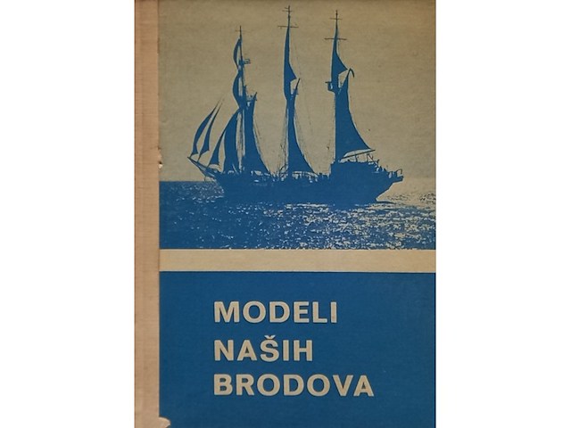 MODELI NAŠIH BRODOVA