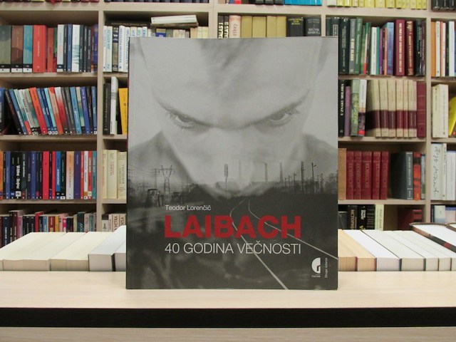 LAIBACH 40 godina večnosti - TEODOR LORENČIČ