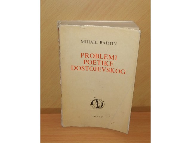 PROBLEMI POETIKE DOSTOJEVSKOG - MIHAIL BAHTIN