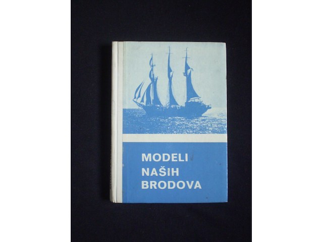 MODELI NAŠIH BRODOVA