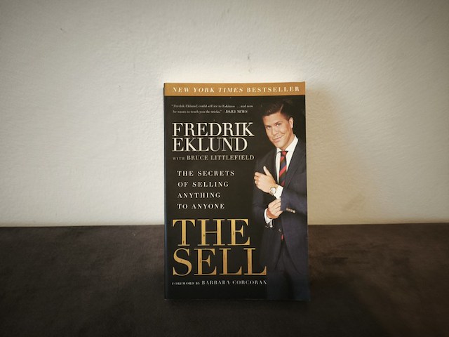 The Sell: The Secrets of Selling Anything to Anyone