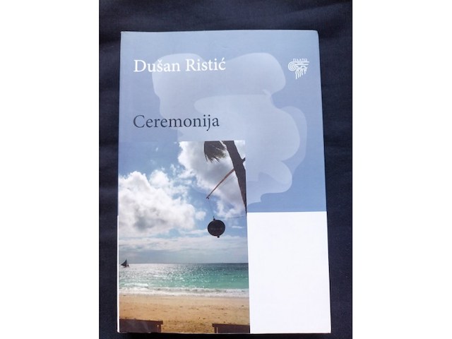 Dušan Ristić: CEREMONIJA