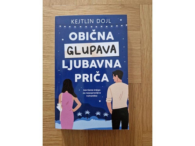 Obična glupava ljubavna priča - Kejtlin Dojl