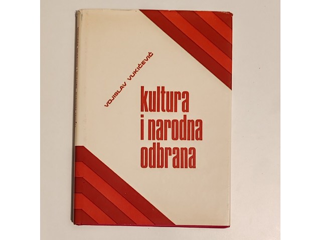 Kultura i narodna odbrana - Vojislav Vukicevic