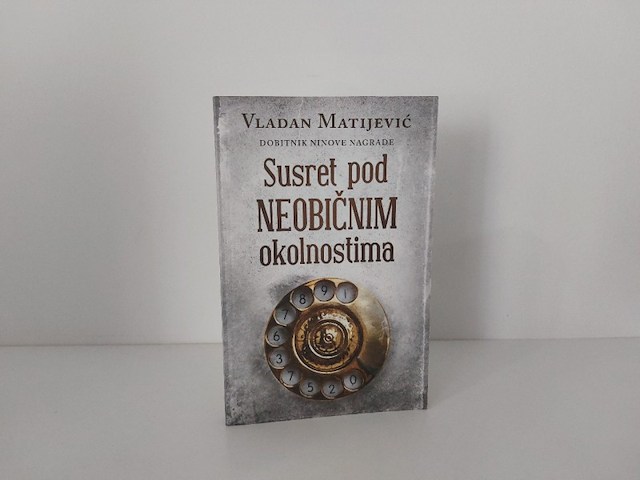 Susret pod neobičnim okolnostima  - Vladan Matijević