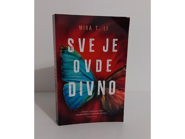 Sve je ovde divno  - Mira T. Li